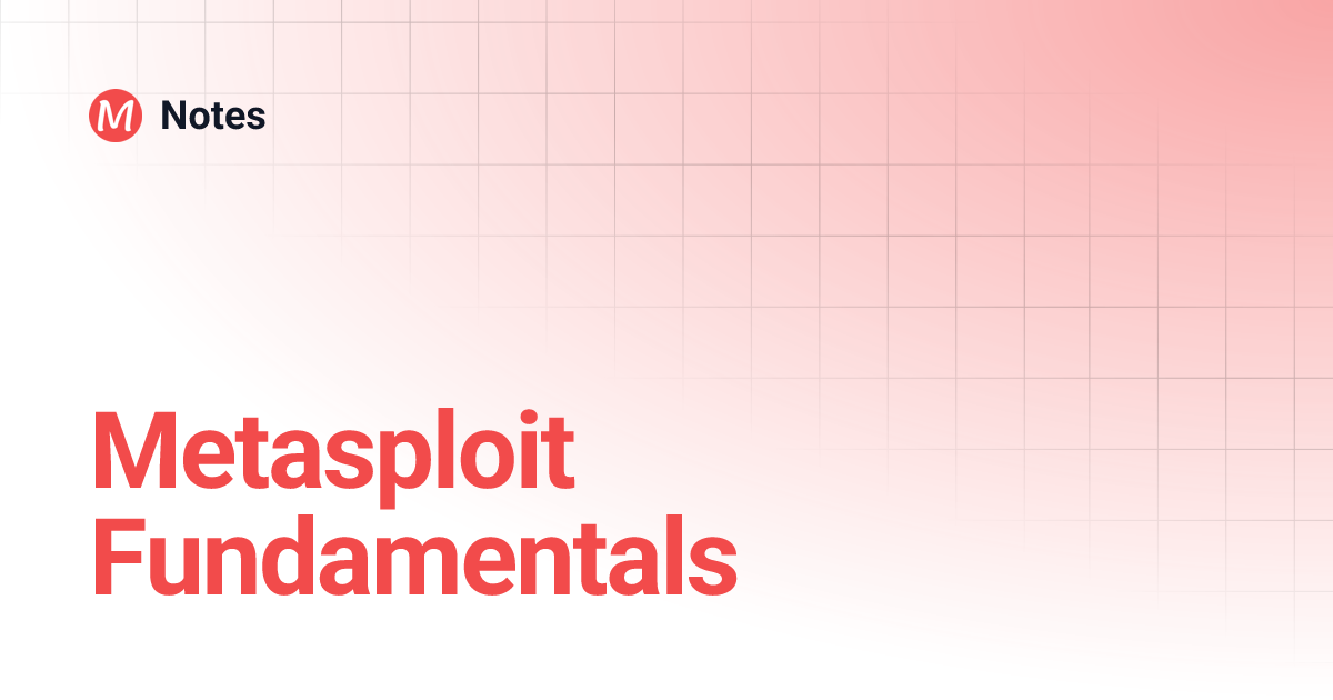 Metasploit Fundamentals | Notes